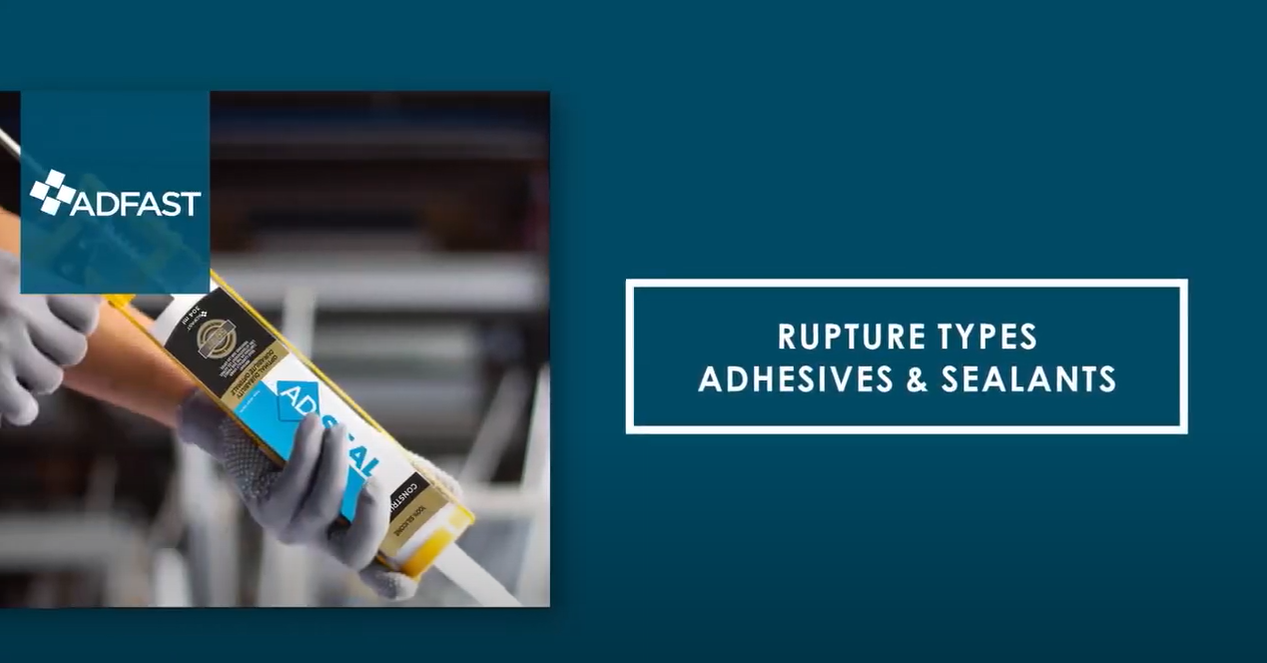 Rupture types - Adhesives & Sealants - ADFAST CORP